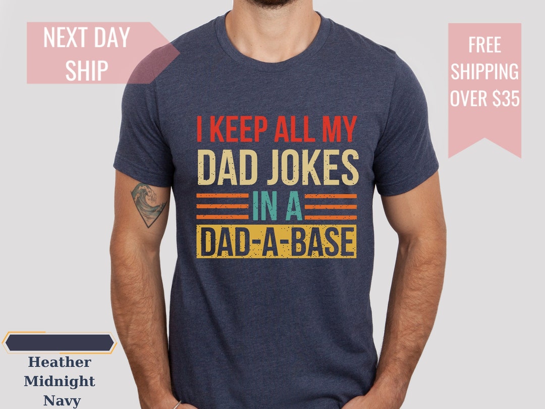 Gift for Dad I Keep All My Dad Jokes in This Funny Father's Day Shirt ...
