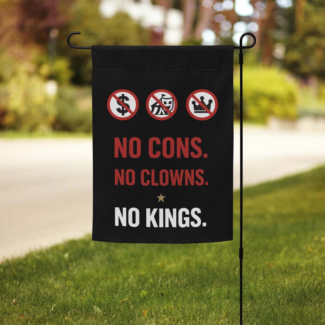 No Cons No Clowns No Kings Garden Flag – Political Protest Yard Sign ...