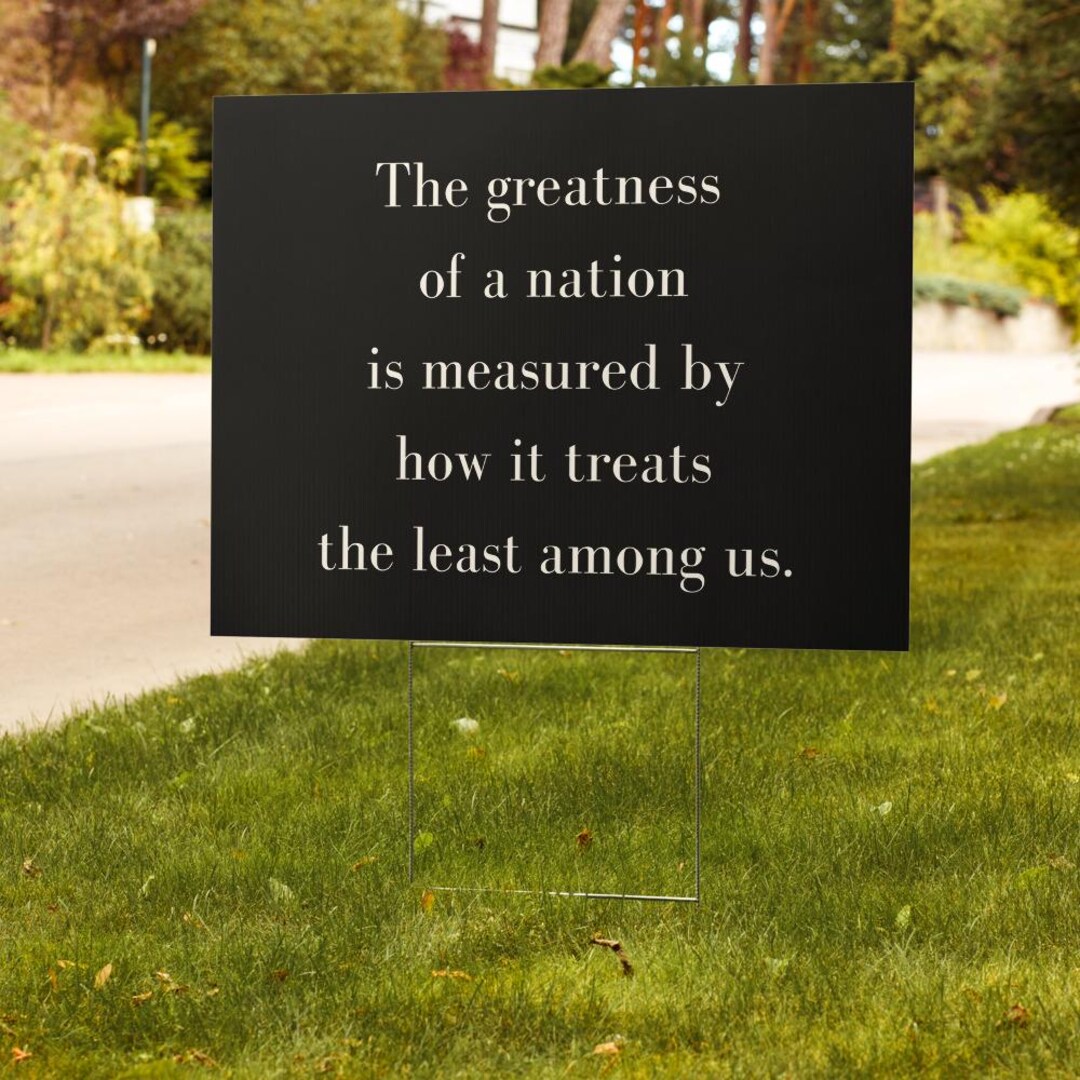 The Greatness of a Nation Yard Sign, Anti-authoritarian, Humane ...