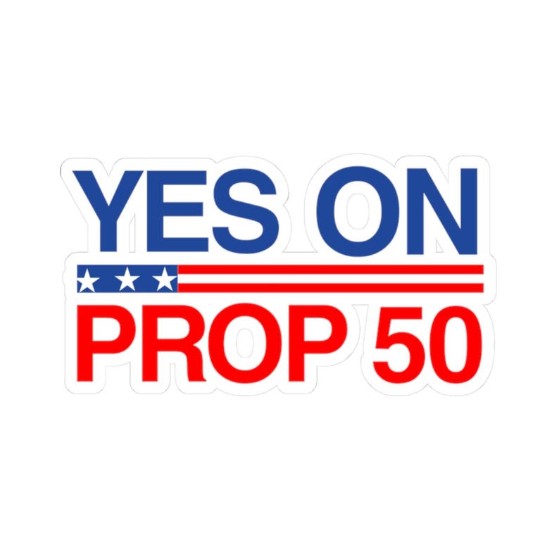 Yes on Prop 50 Vinyl Sticker | California Voting Rights Decal - Etsy
