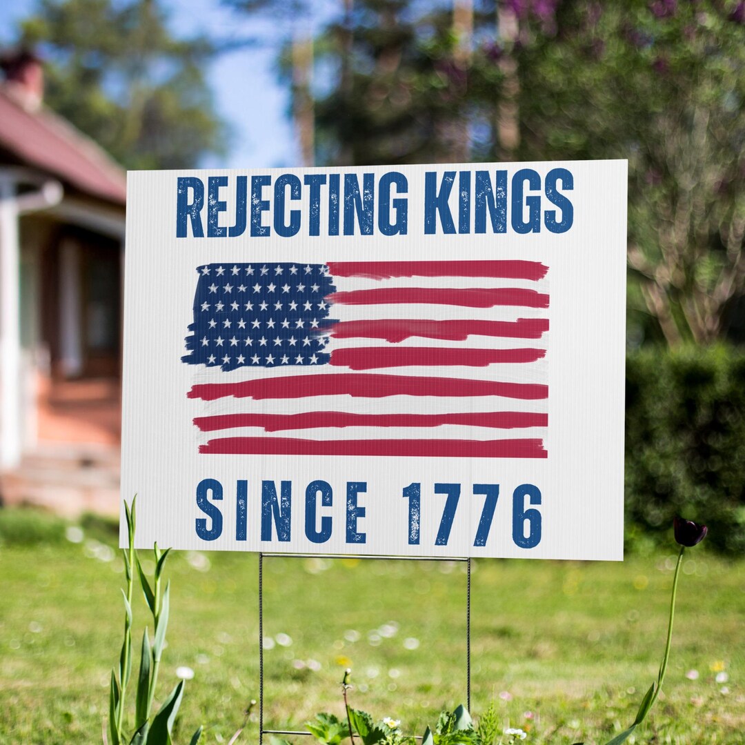 Rejecting Kings Since 1776 Yard Sign – Pro-democracy Lawn Decor, Civic ...