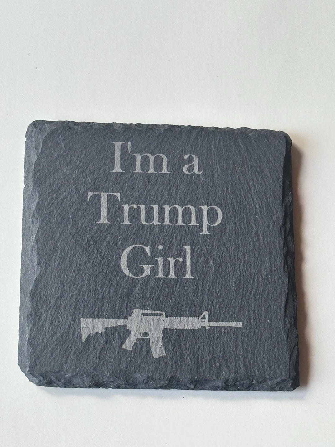 I'm a Trump Girl- Laser Engraved Slate Coaster - Etsy