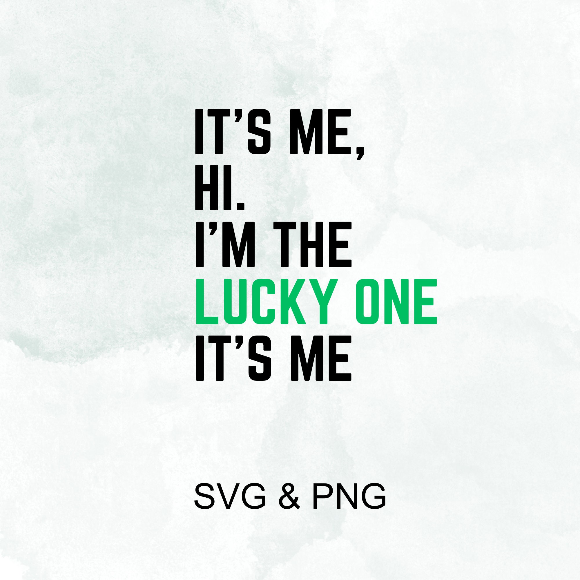 Lucky One SVG Taylor Swift St Patricks Day Shirt Its Me Hi Svg Png St ...