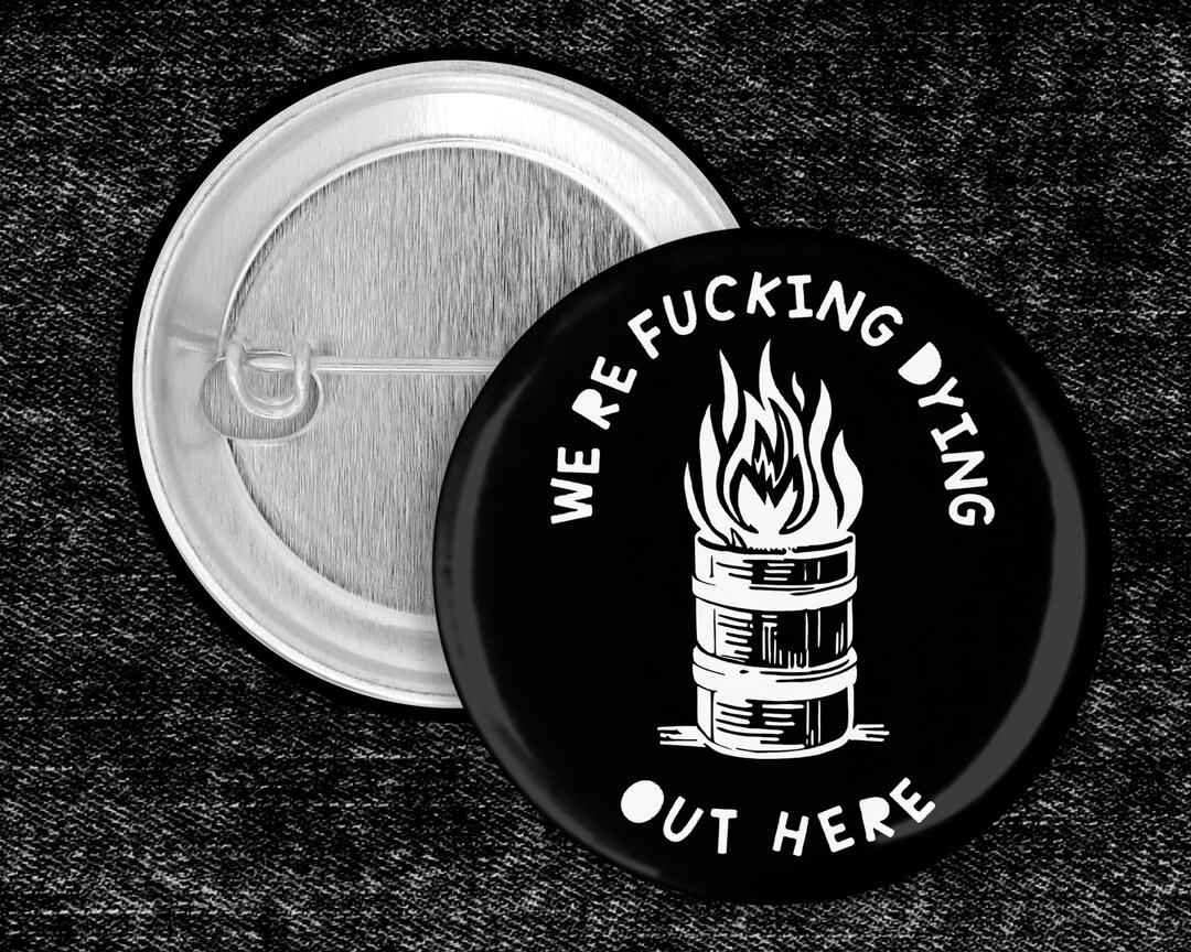 We're Fucking Dying Out Here, Punk Pins, Punk Vest, Punk Buttons ...