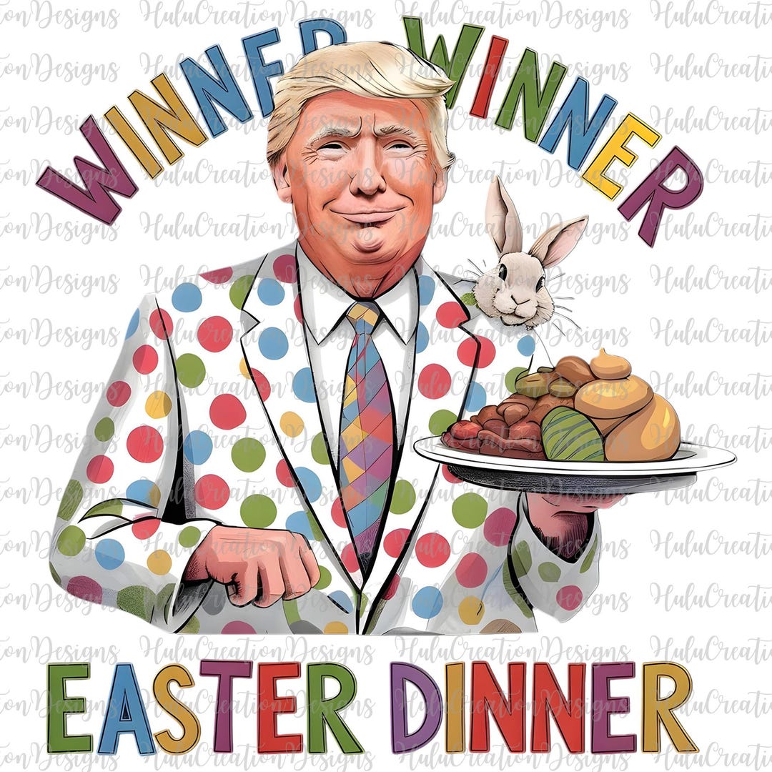 Winner Winner Easter Dinner Png, Trump Easter Png, Trump Easter Eggs ...