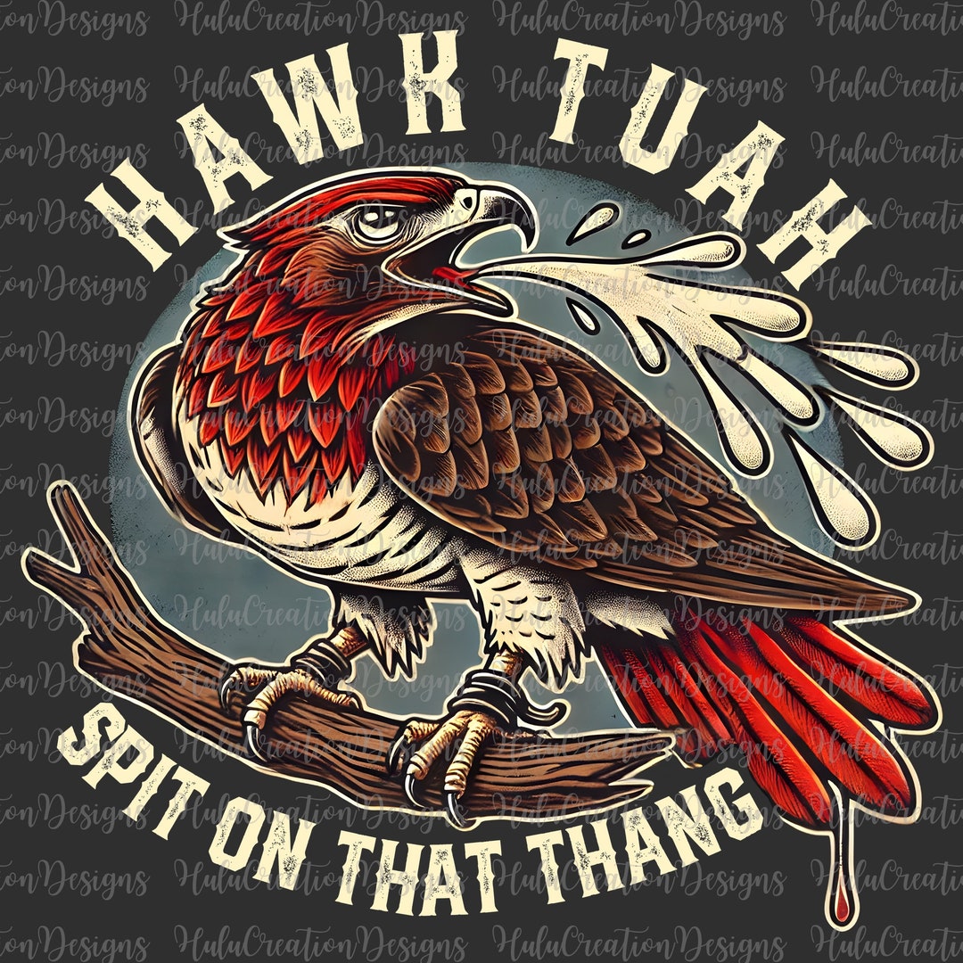 Hawk Tuah Spit on That Thang PNG, Hawk Tuah Girl, Hawk Tuah Lip, Funny ...