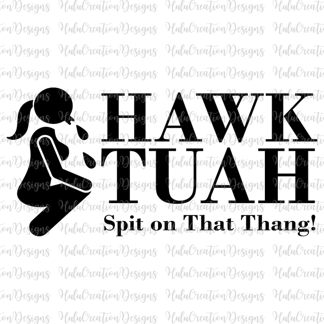 Hawk Tuah 24 Spit on That Thang SVG PNG, Hawk Tuah 2024 Png, Give Em ...