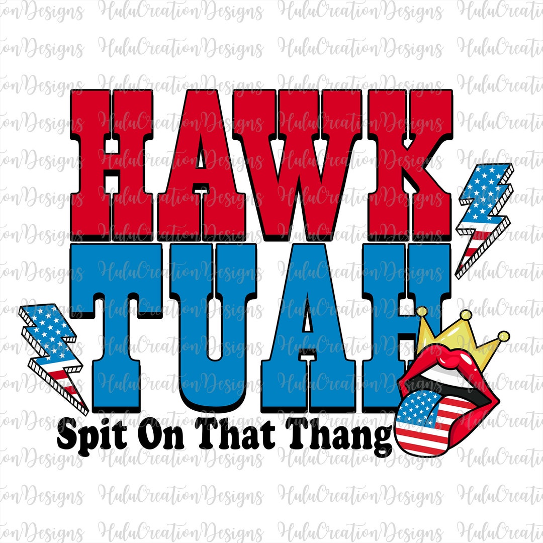 Hawk Tuah Spit on That Thang PNG, Hawk Tuah Girl, Hawk Tuah Lip, Funny ...