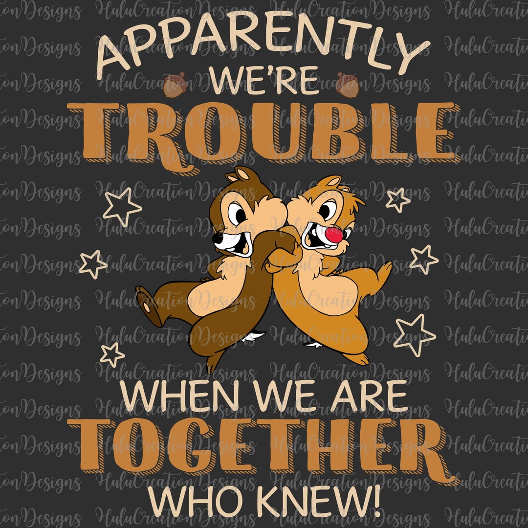 Apparently We're Trouble When We Are Together Who Knew Svg Png, Magical ...