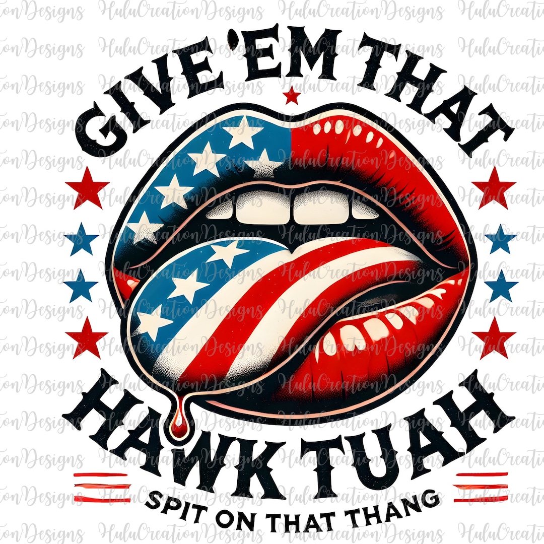 Hawk Tuah Spit on That Thang PNG, Hawk Tuah Girl, Hawk Tuah Lip, Funny ...