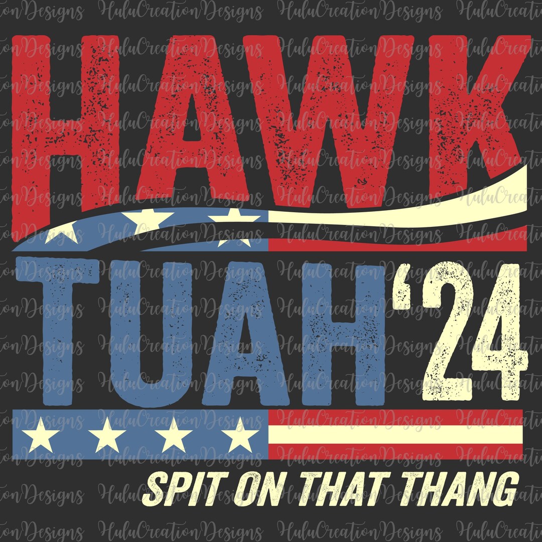 Hawk Tuah 24 Spit on That Thang SVG PNG, Hawk Tuah 2024 Png, Give Em ...