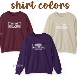 Kdrama Addict Sweatshirt Korean Drama Just One More Episode Shirt ...