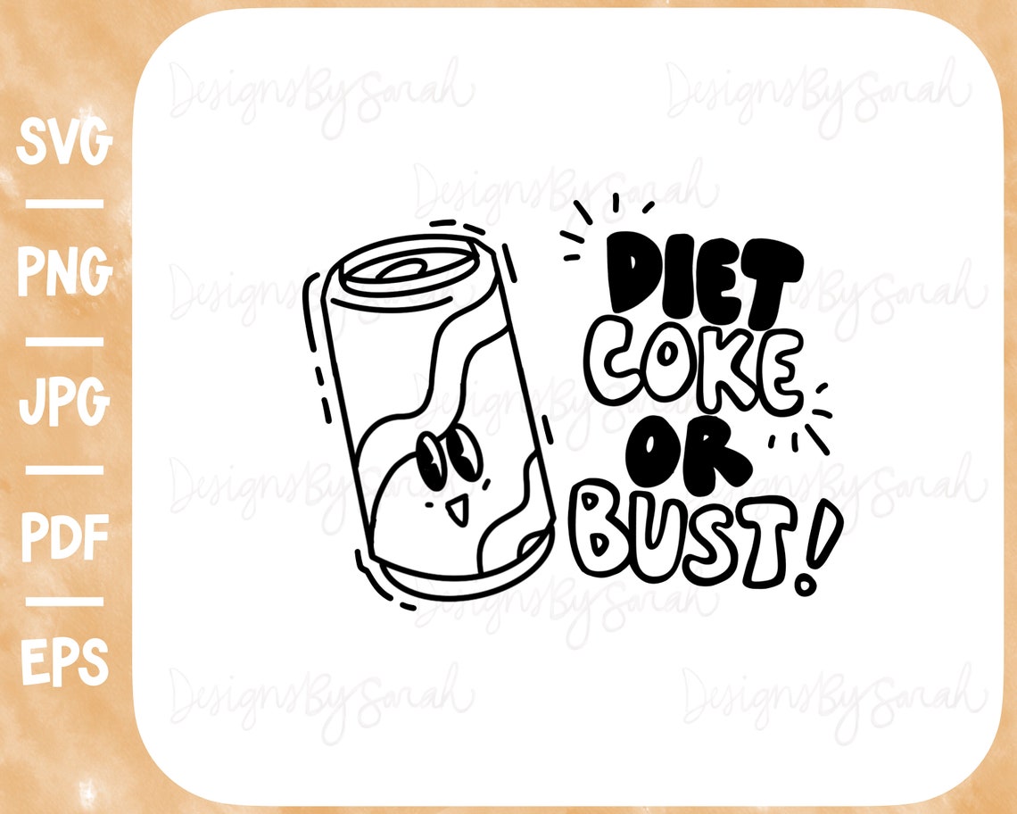 Diet Coke Svg Diet Coke or Bust Svg Diet Coke Lovers Svg Vintage Cola ...