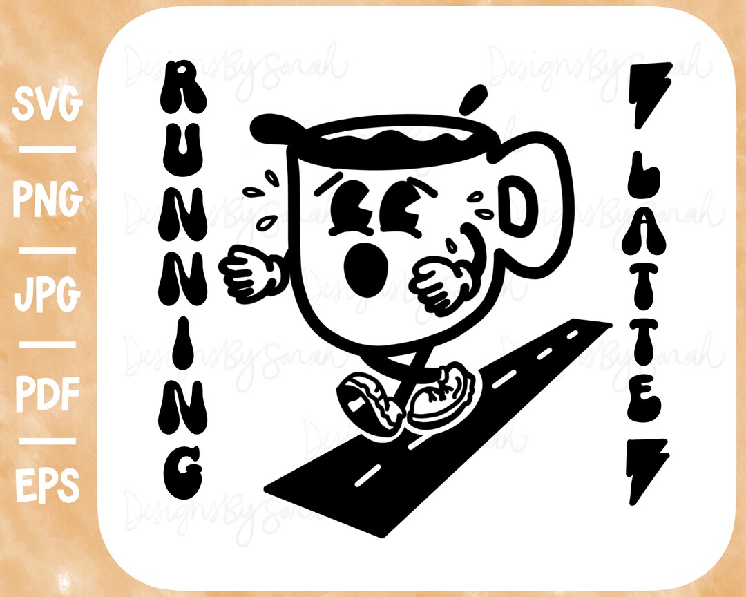 Running Latte Svg Runner Svg Mother Runner Svg Running Svg Coffee Pun ...