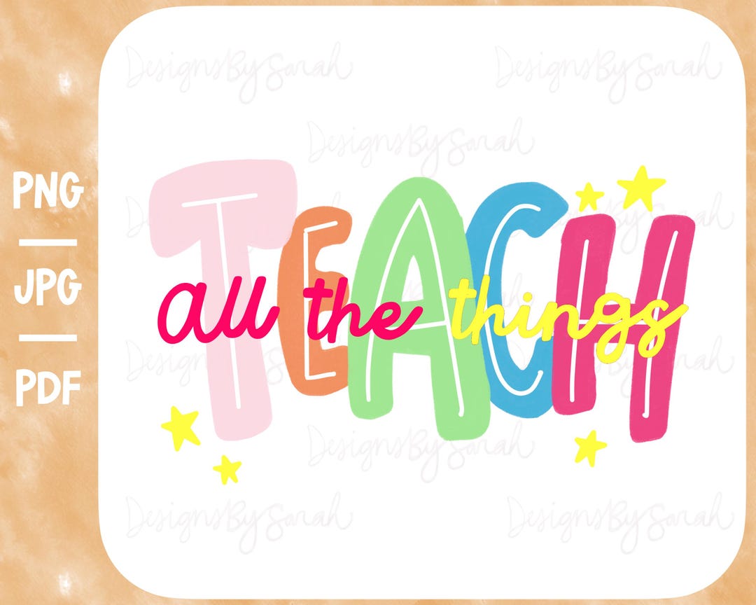 Teach All the Things Png Cute Teacher Png Teacher Png Love to Teach Png ...