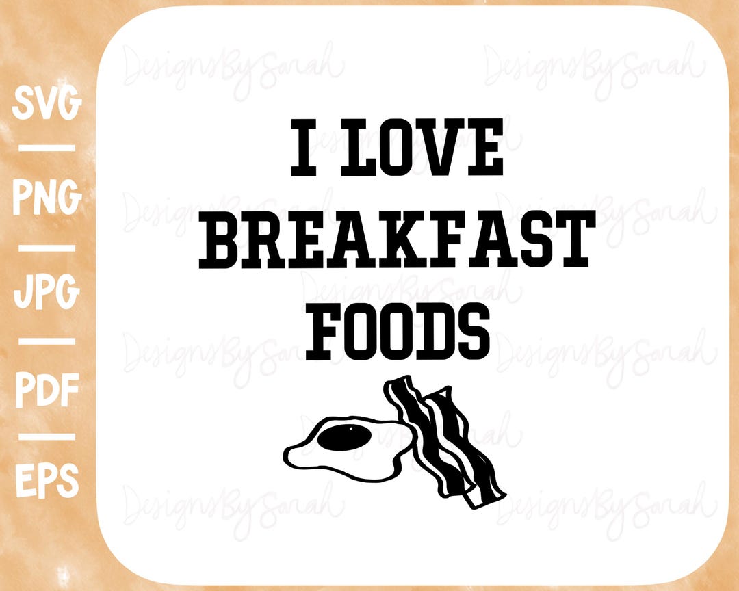 I Love Breakfast Food Svg Breakfast Lover Svg Cute Breakfast Shirt ...