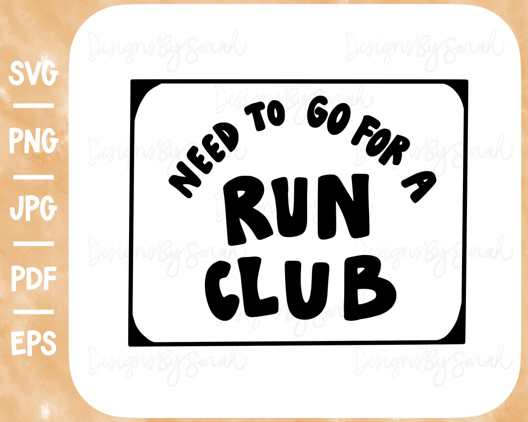 Runner Svg Need to Go for a Run Svg Run Svg Run Club Shirt Design Svg ...