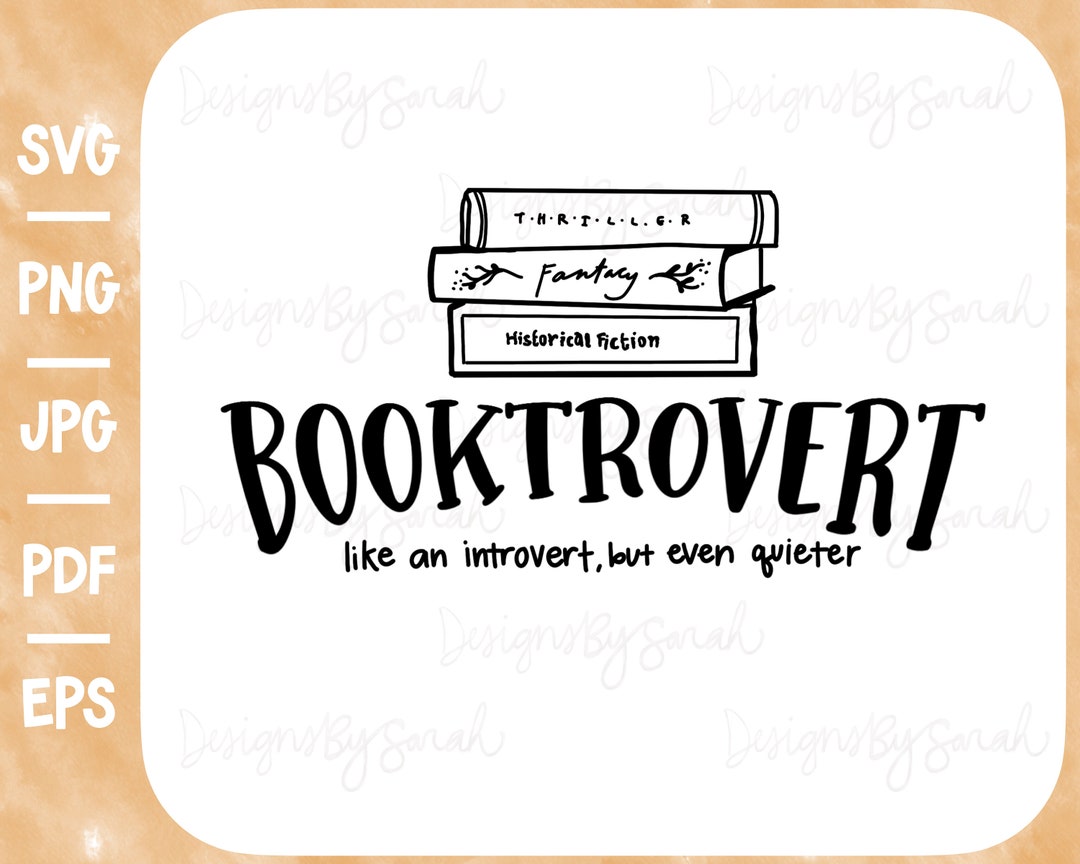 Booktrovert Shirt Design Svg Book Introvert Svg Bookworm Shirt Svg Love ...
