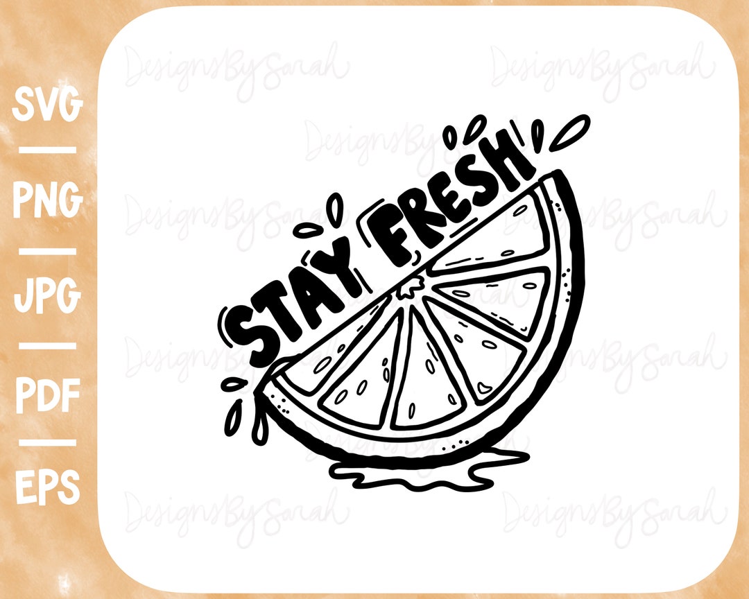 Stay Fresh Svg Fresh Svg Orange Svg Citrus Svg Citrus Pun Svg Sayings ...