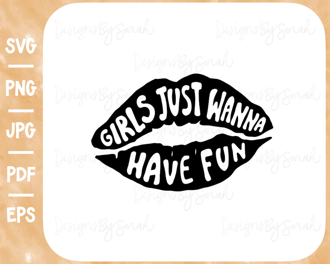 Girls Just Want to Have Fun Svg Bachelorette Shirt Design Svg Lips Svg ...