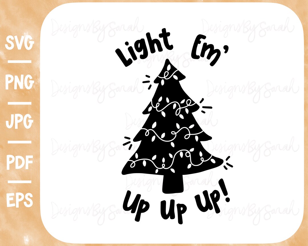 Light Em' up Svg Christmas Lights Shirt Design Svg Christmas Tree Svg ...