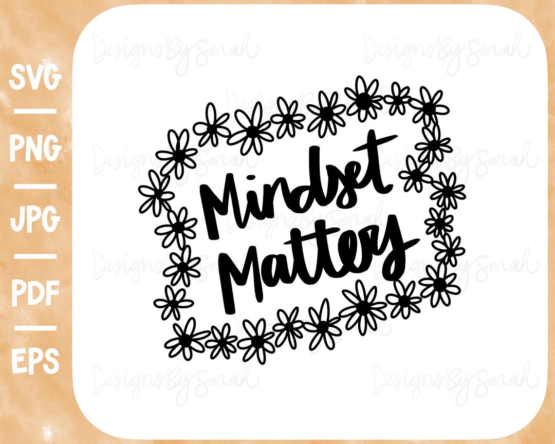 Mindset Matters Svg Mindset Svg Mindfulness Svg Self-care Svg Positive ...