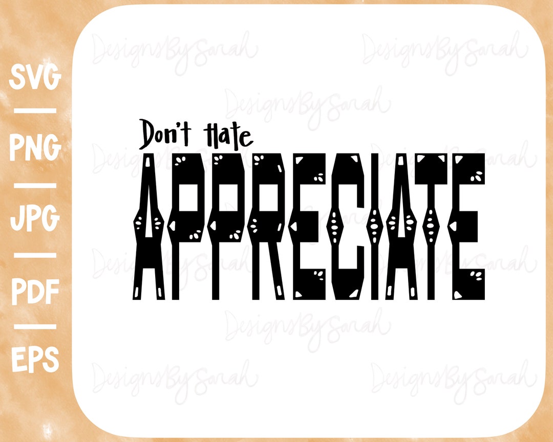 Don't Hate Cute Shirt Svg Love Svg Vintage Font Svg Sayings Svg Teacher ...