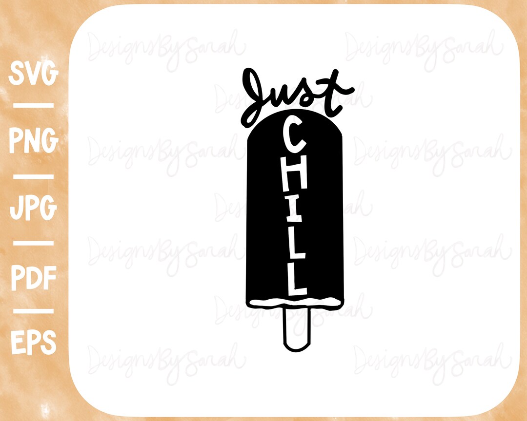 Chill Svg Popsicle Svg Pun Svg Mom Svg Teacher Svg Ice Cream Svg Fun ...