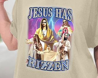 Jesus Has Rizzen Shirt, He is Rizzen Jesus Rizz Shirt, Funny Jesus Meme ...