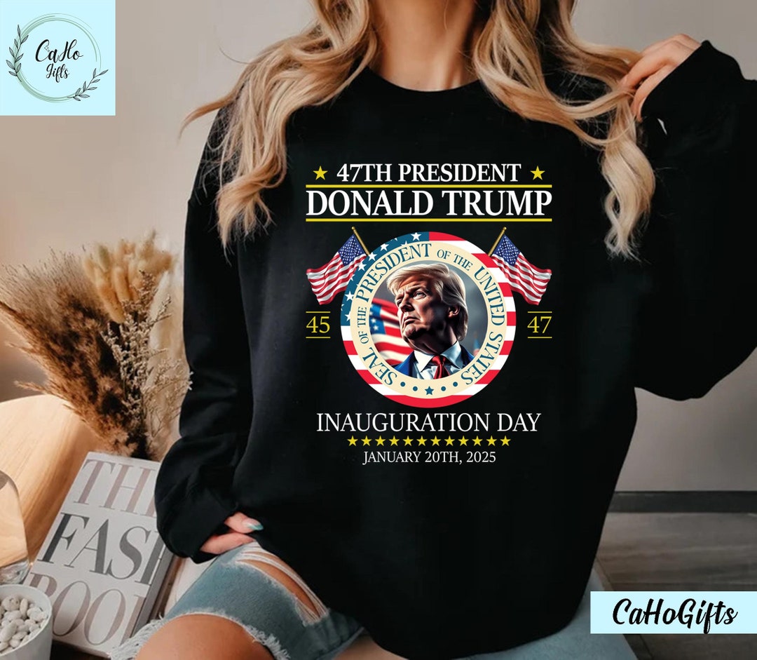 Donald Trump Inauguration Day 2025 Shirt, 47th US President ...