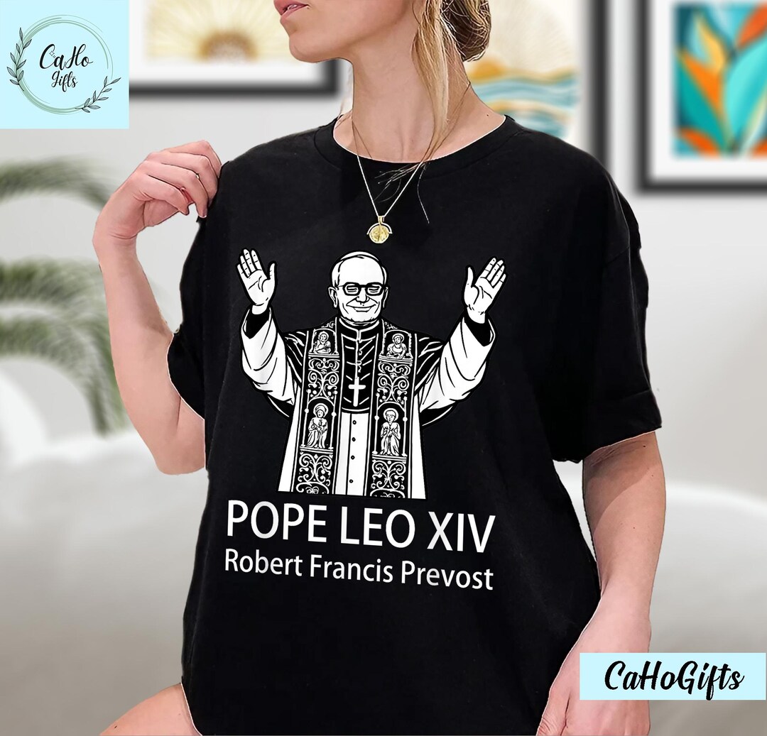 Pope Leo XIV Robert Francis Prevost T-shirt, Pope Leo XIV Shirt, New ...