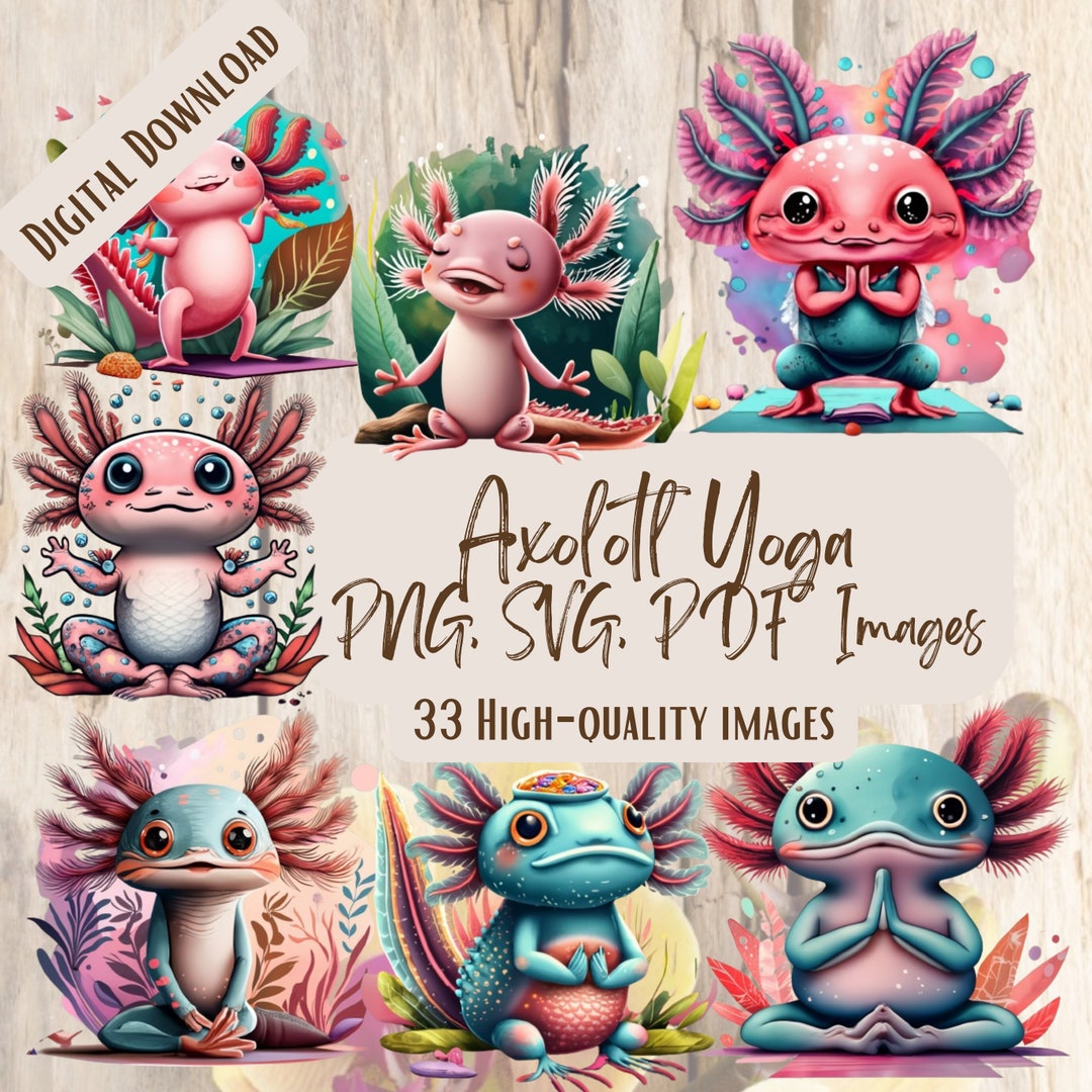 Axolotl Yoga PNG SVG Bundle 33 Images Digital Printable Vector Instant ...