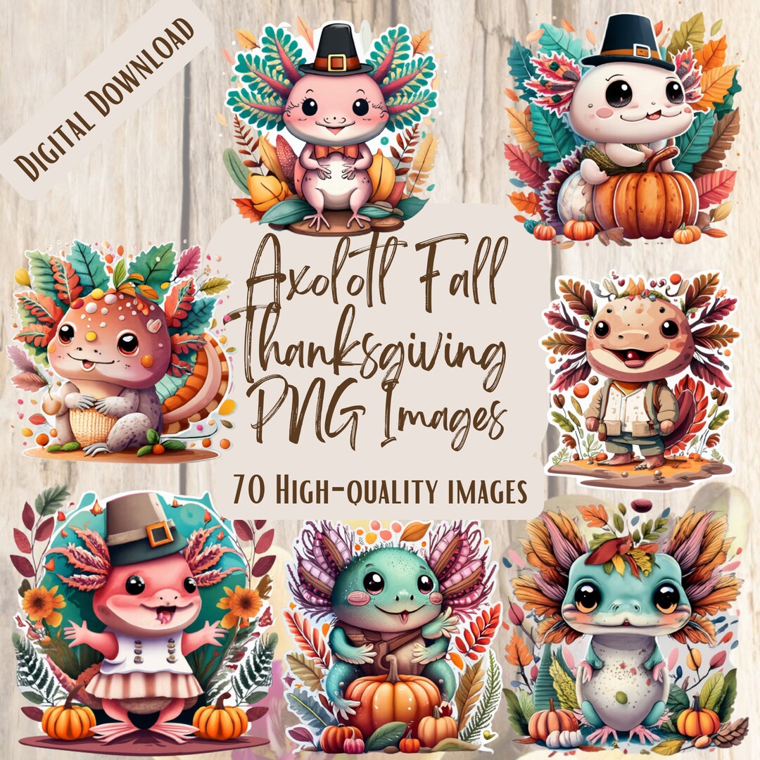 Axolotl Fall Thanksgiving PNG Bundle 55 Images Digital Printable Vector ...