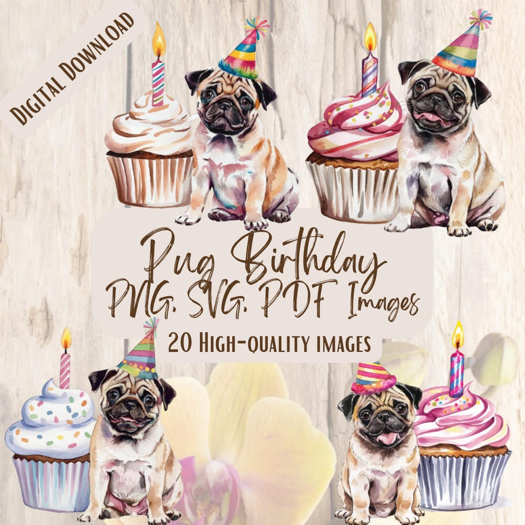 Cute Pug Birthday PNG SVG Bundle, 20 Watercolor Dog Clipart for Party ...