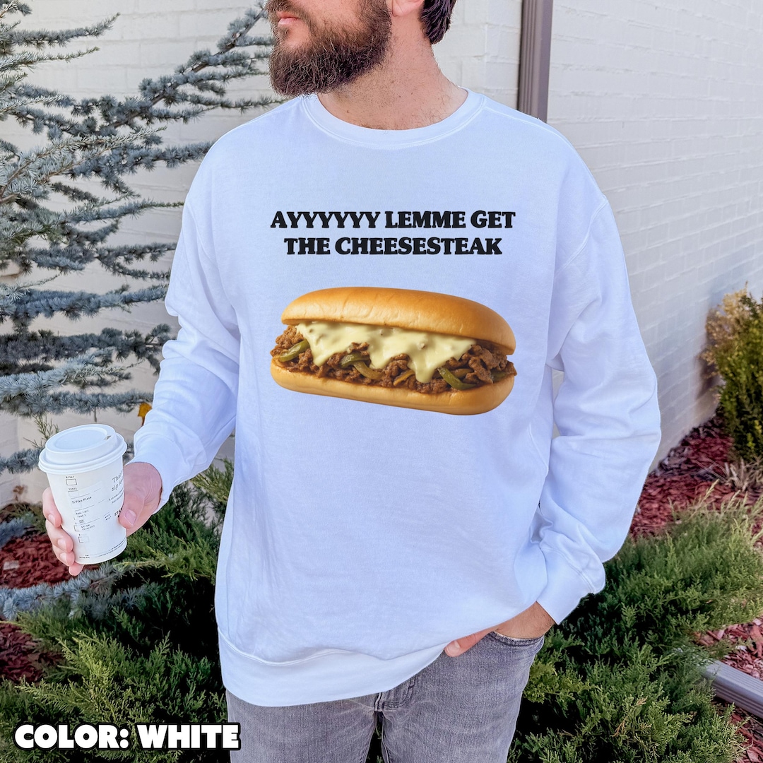 Funny Cheesesteak Crewneck Sweatshirt, Philly Food Meme, Unisex - Etsy