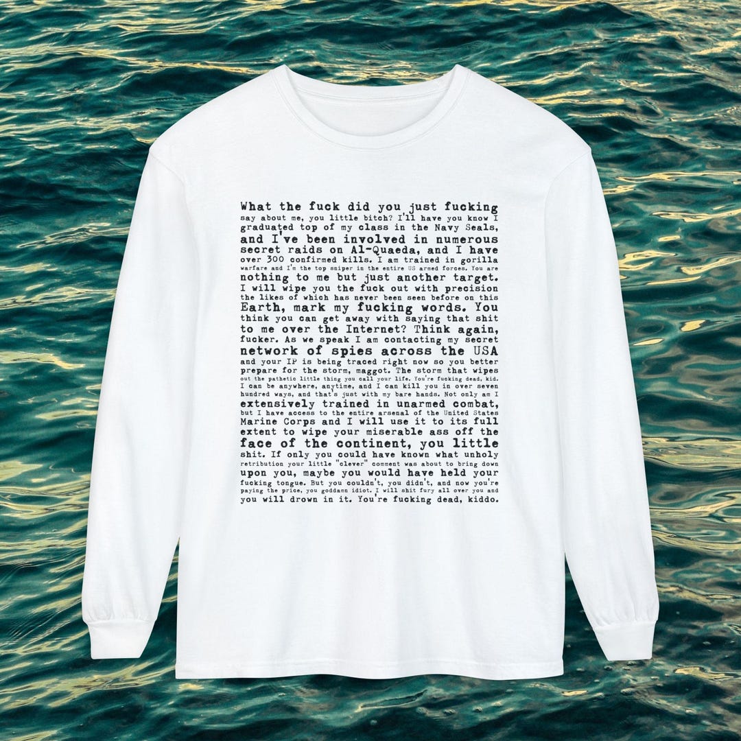 Navy Seal Copypasta Long Sleeve, Internet Rage Text Wall Meme Shirt ...