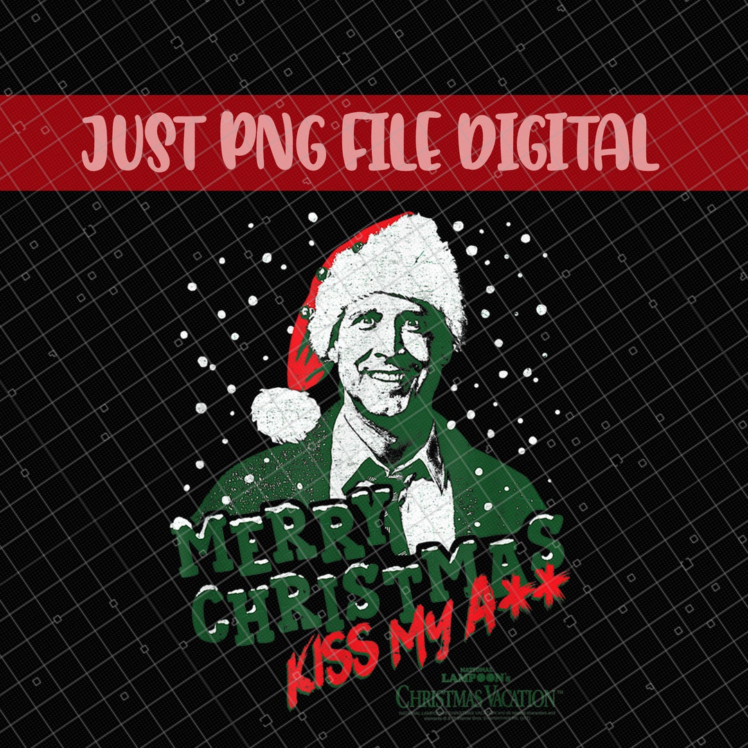 Merry Chrismas Kiss My Ass Png Christmas Vacation Png Etsy