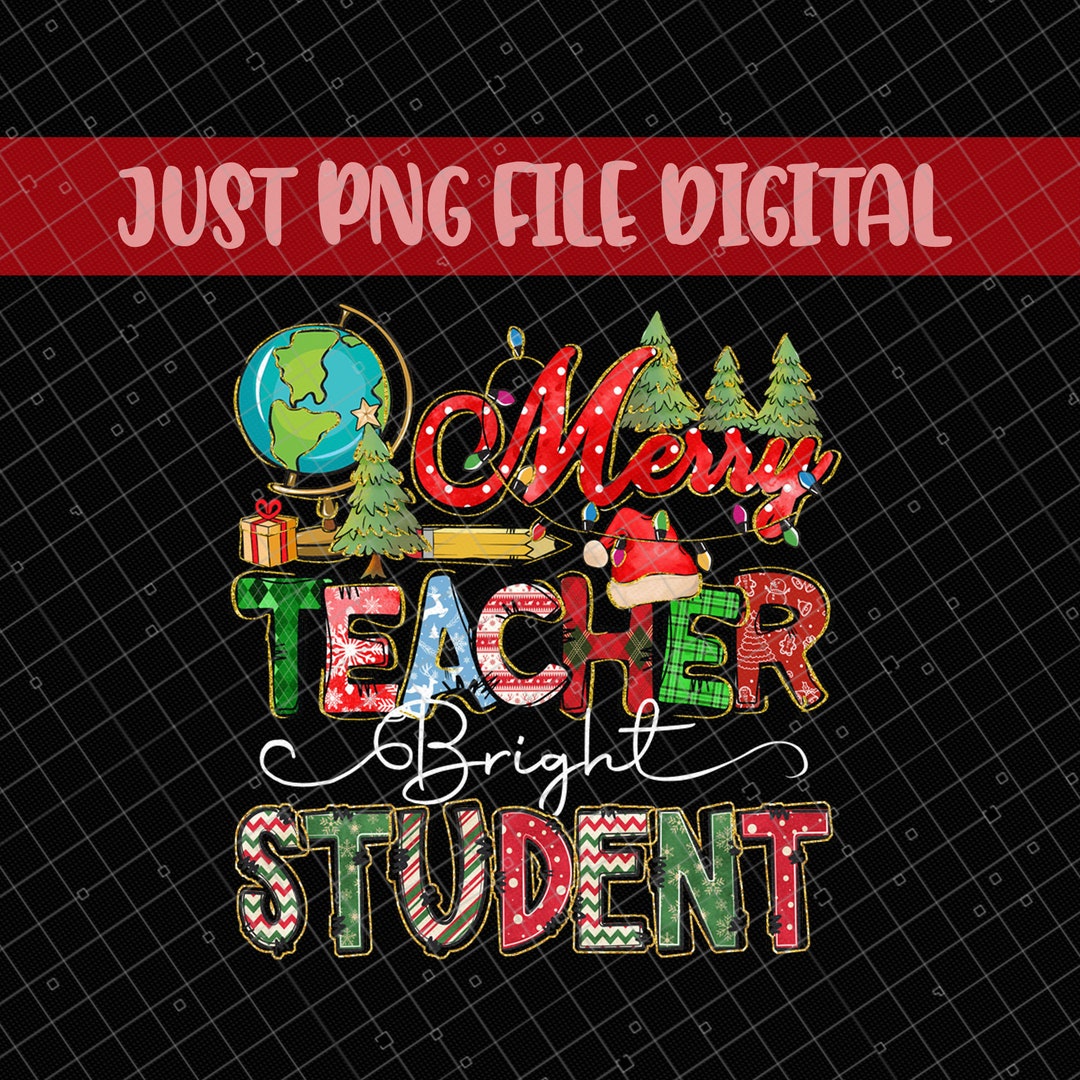 Merry Teacher Bright Students Png Merry and Bright Png Santa - Etsy
