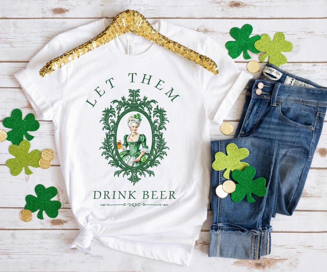 Marie Antoinette St Patricks Day Shirt|funny Marie Beer Shirt|marie ...