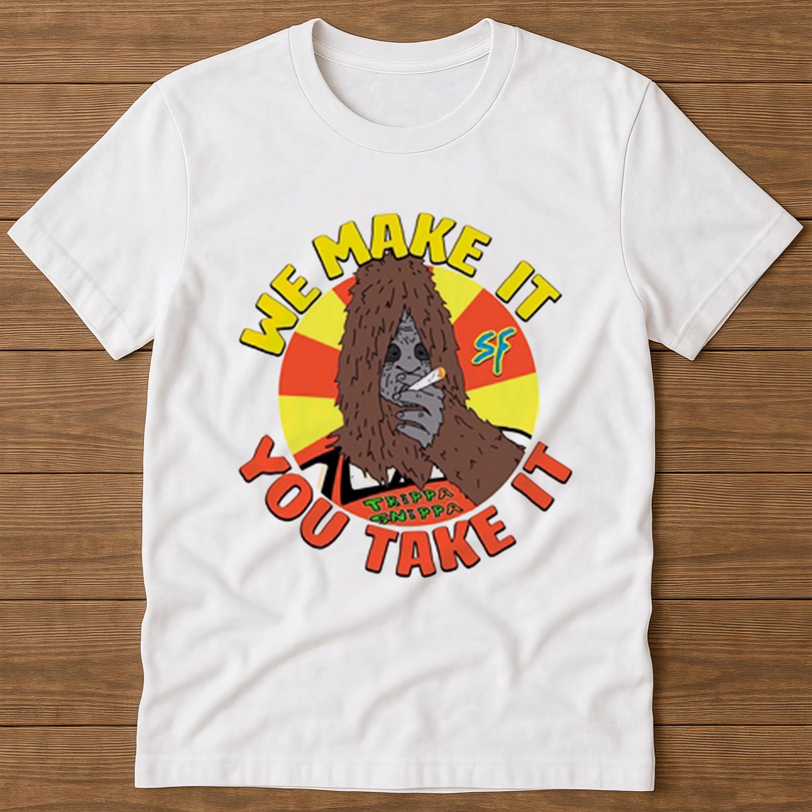 Bigfoot Weed Sassy the Big Lez Show We Make It You Take It Funny T ...