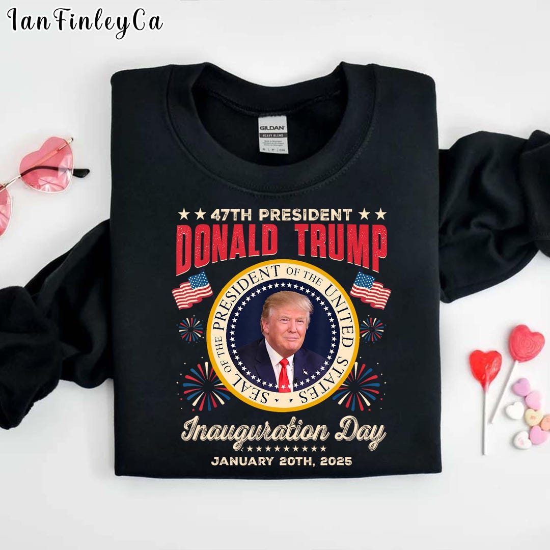 Donald Trump Inauguration Day 2025 Sweatshirt, Trump 47 Crewneck ...