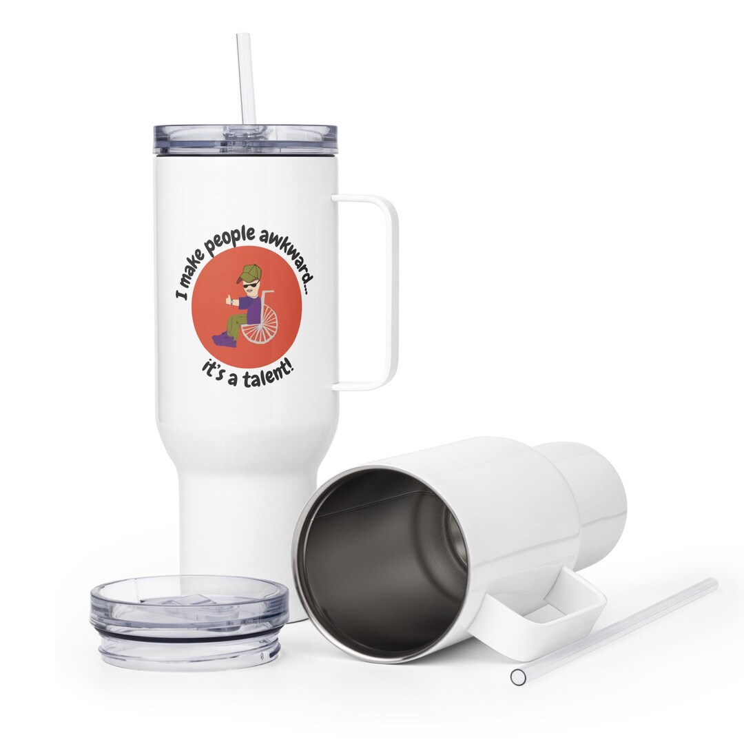 Funny Disabled I Make People Awkward It's A Talent Travel Mug With ...