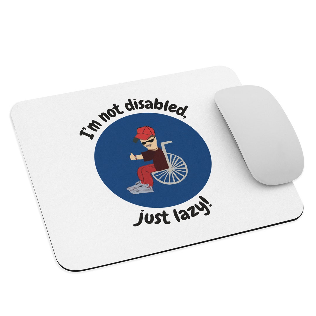 Funny Disabled I'm Not Disabled Just Lazy Mouse Pad - Etsy