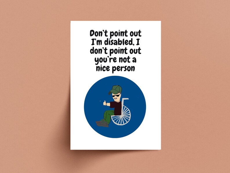 Don't Point Out I'm Disabled. I Don't Point Out You're Not A Nice ...