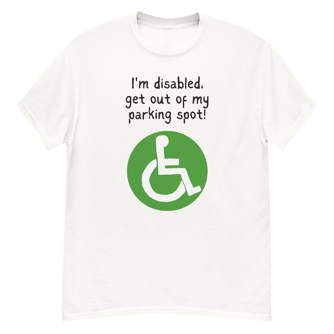 Funny Disabled Parking T-shirt / Inclusive / Disability Humor - Etsy ...