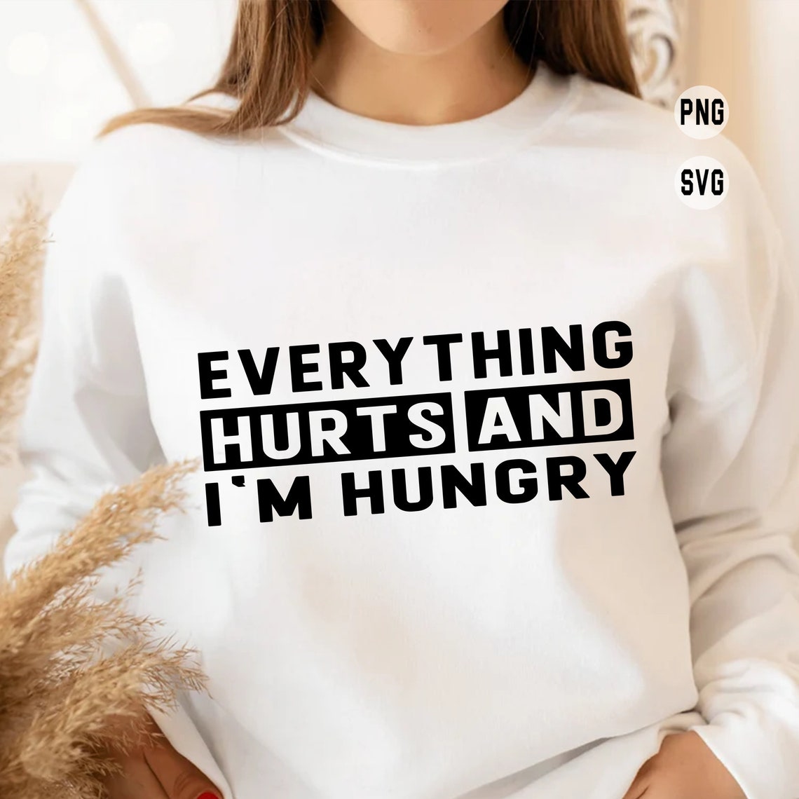Everything Hurts and I'm Hungry Svg Png, Funny Workout, Funny ...