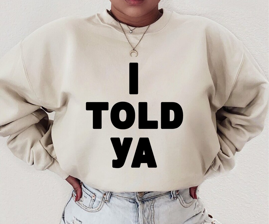 I TOLD YA Hustler Svg Png Sarcastic DIY Tshirt Design, I Told Ya Svg, I ...