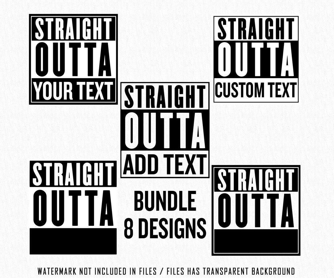 Straight Outta SVG, Straight Outta Your Text SVG, Straight Outta Energy ...