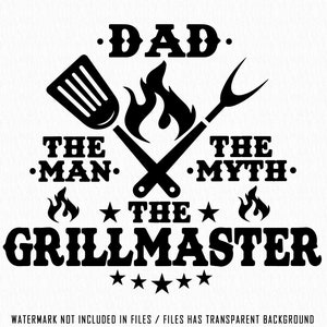 Grillmaster Svg, Grillfather Png, Dad the Man the Myth the Grillmaster ...