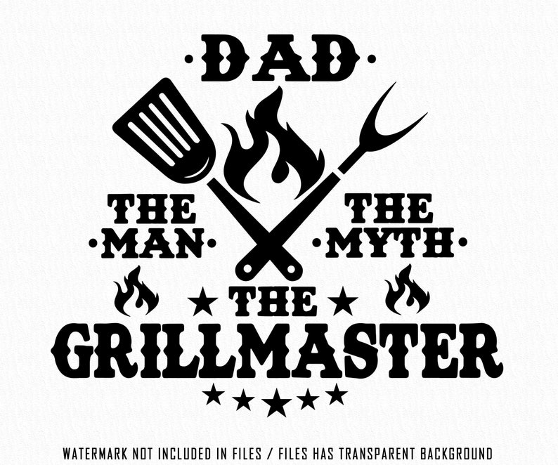 Grillmaster Svg, Grillfather Png, Dad the Man the Myth the Grillmaster ...